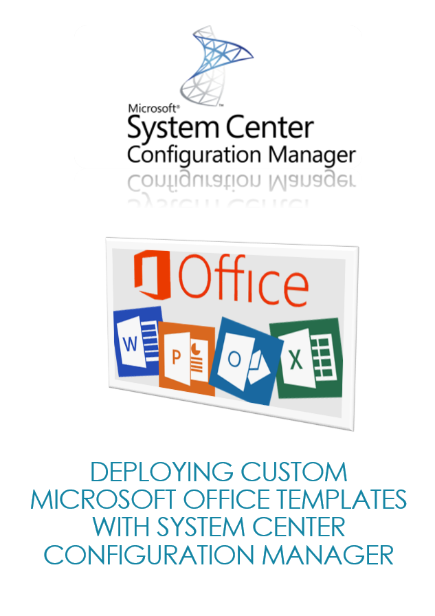 Deploying Custom Microsoft Office Templates with System Center ...